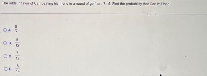 Solved The odds in favor of Carl beating his friend in a | Chegg.com