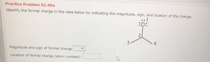 Solved Practice Problem 02.40a Identify the formal charge in | Chegg.com