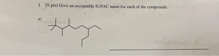 Solved 1. (9 pts) Give an acceptable IUPAC name for each of | Chegg.com