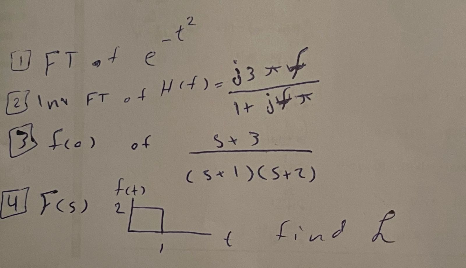 Solved [1] ﻿FInd the fourier transform of fe-t2[2] ﻿find the | Chegg.com