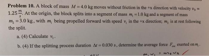 Solved Problem 10. A block of mass M = 4.0 kg moves without | Chegg.com