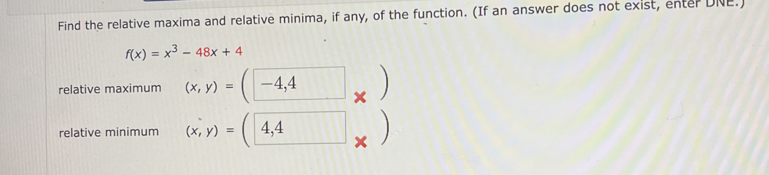 Solved Find the relative maxima and relative minima, if any, | Chegg.com