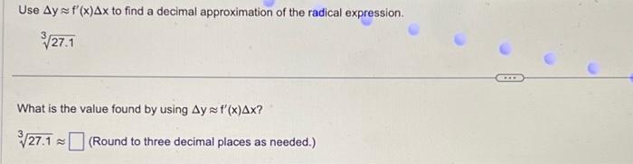 Solved Use Ay f'(x)Ax to find a decimal approximation of the | Chegg.com