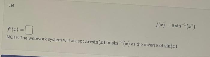 Solved Let f(x)=8sin−1(x2) f′(x)= NOTE: The webwork system | Chegg.com
