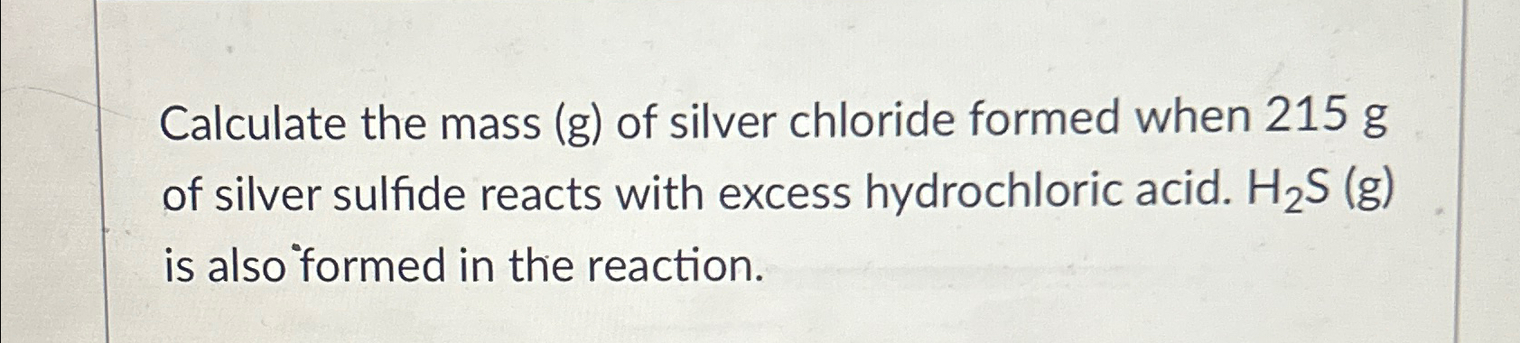 Solved Calculate the mass ( g ) ﻿of silver chloride formed | Chegg.com