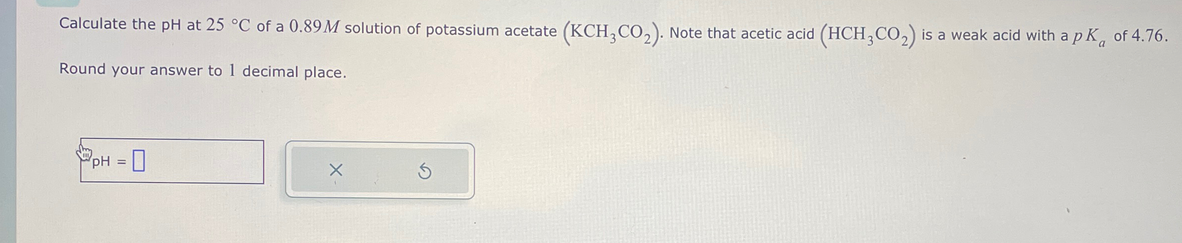 Solved Calculate the pH ﻿at 25°C ﻿of a 0.89M ﻿solution of | Chegg.com
