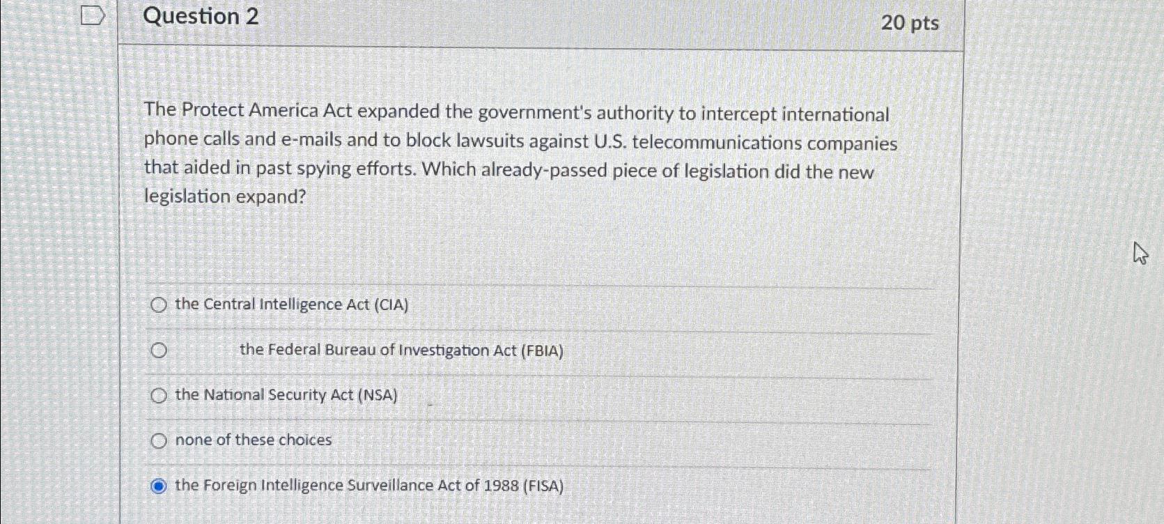 Solved Question 2\\n20 pts\\nThe Protect America Act | Chegg.com Solved Question 2\\n20 pts\\nThe Protect America Act | Chegg.com