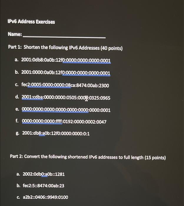 Solved IPv6 Address Exercises Name: Part 1: Shorten the | Chegg.com