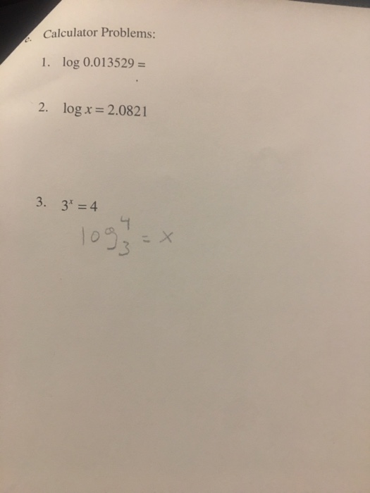 Solved Calculator Problems: 1. log 0.013529 = 2. log x = | Chegg.com