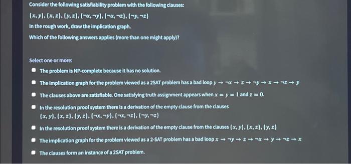 Solved Consider the following satisfiability problem with | Chegg.com