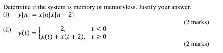 Solved Determine if the system is memory or memoryless. | Chegg.com