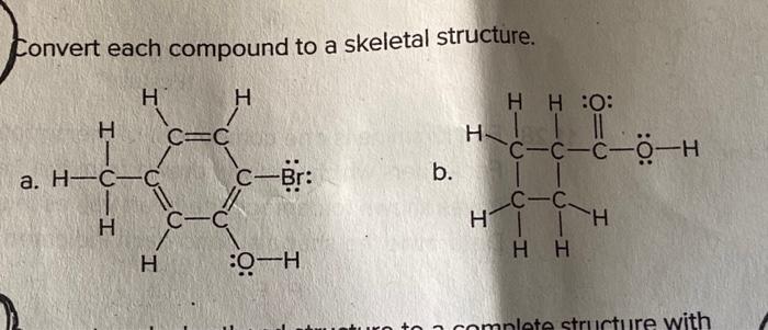 Solved Convert each compound to a skeletal structure. H H H | Chegg.com