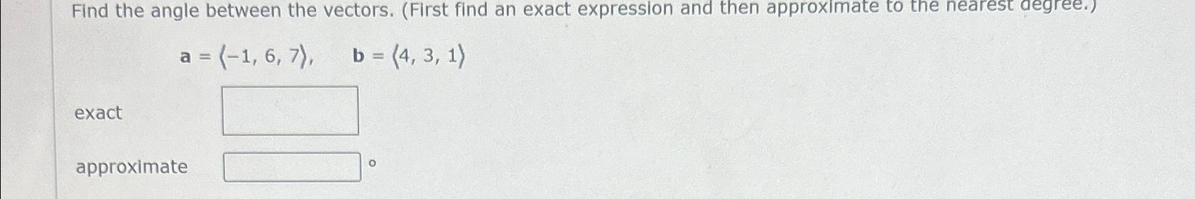 Solved Find the angle between the vectors. (First find an | Chegg.com