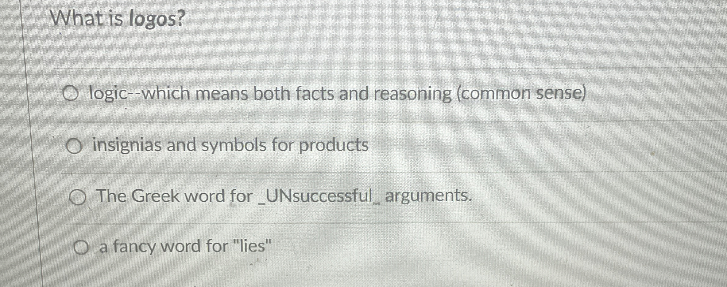 Solved What is logos?logic--which means both facts and | Chegg.com