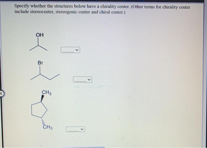 Solved Specify whether the structures below have a chirality | Chegg.com