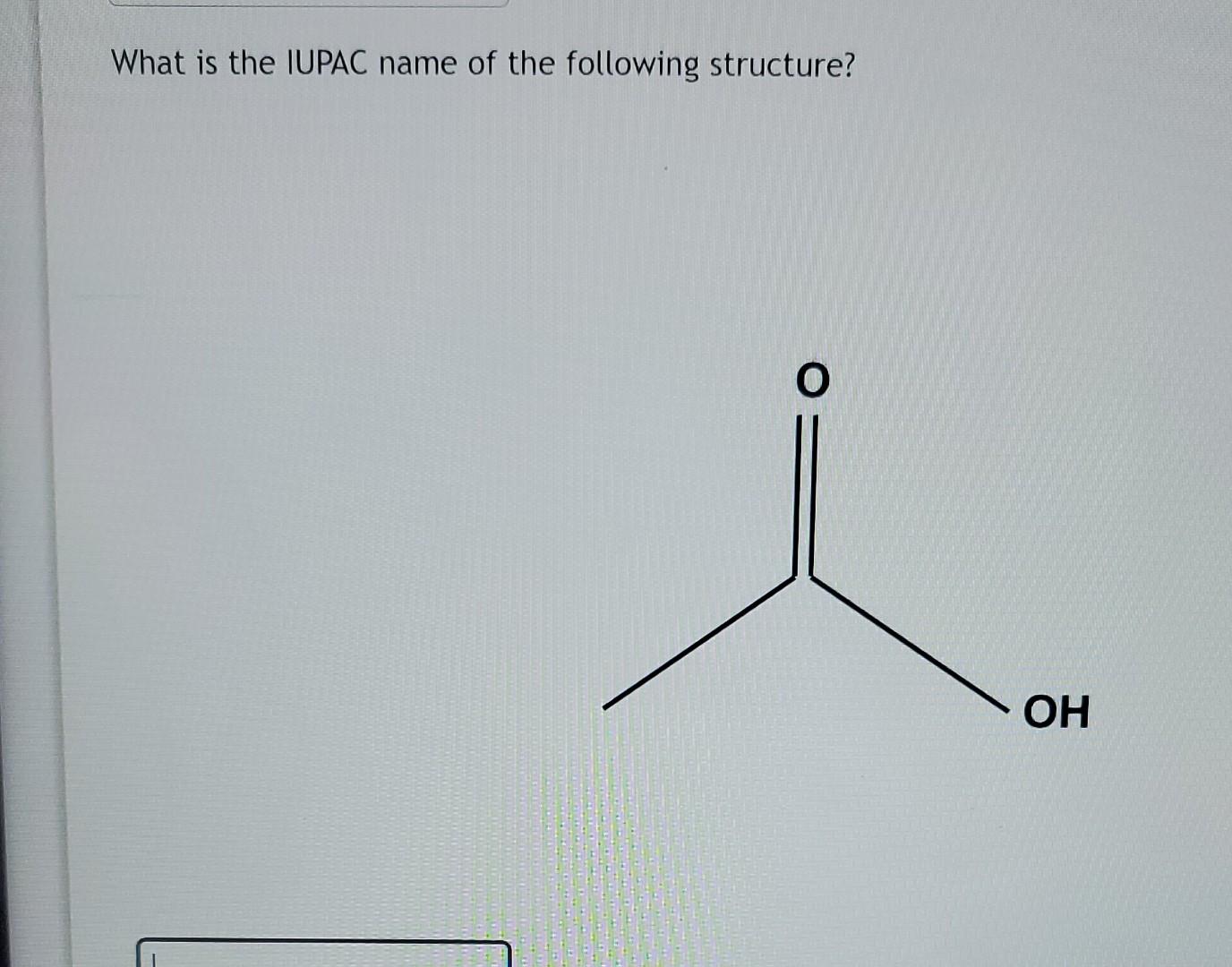 Solved What is the IUPAC name of the following structure? | Chegg.com