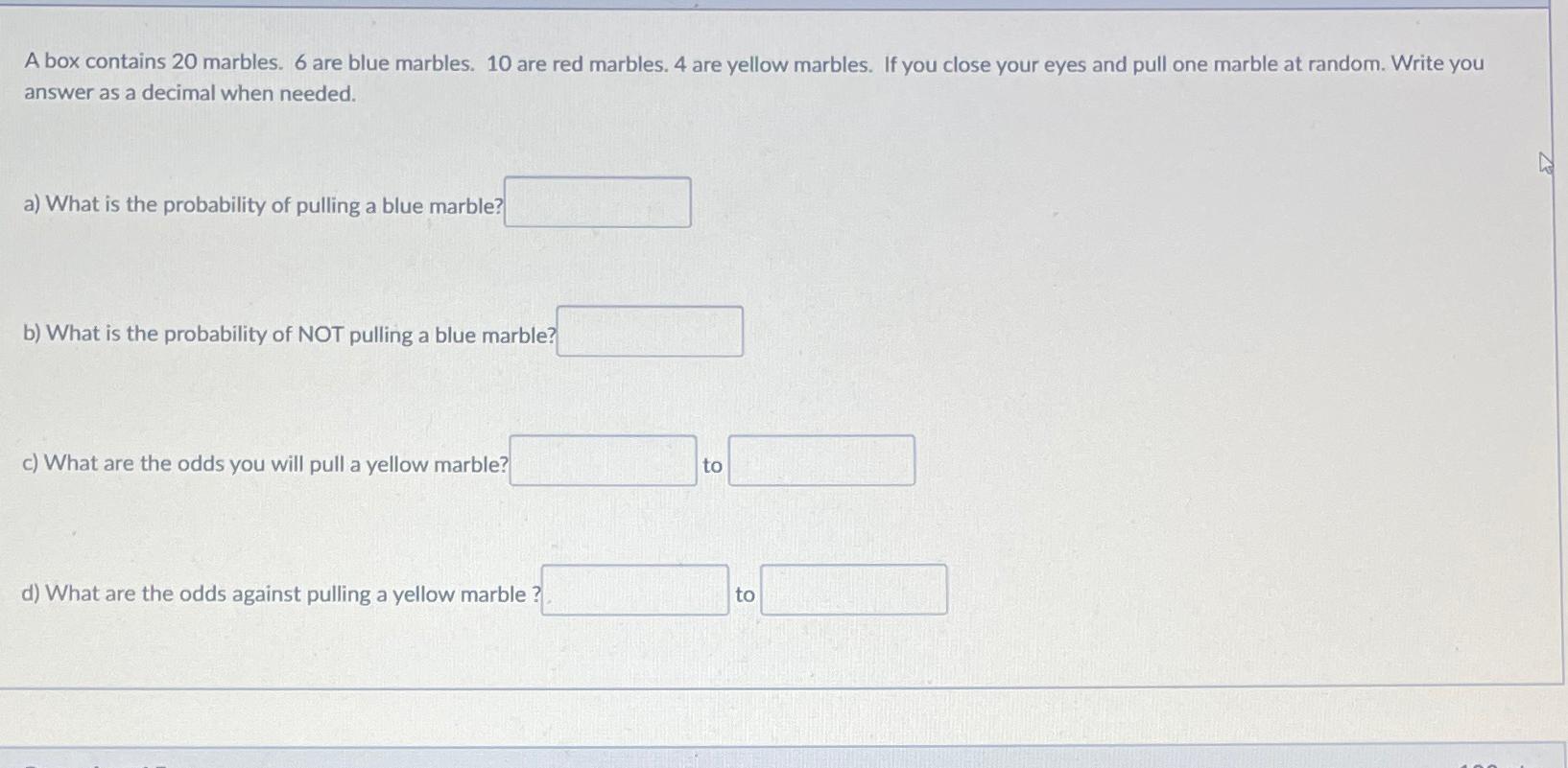 Solved A box contains 20 ﻿marbles. 6 ﻿are blue marbles. 10 | Chegg.com