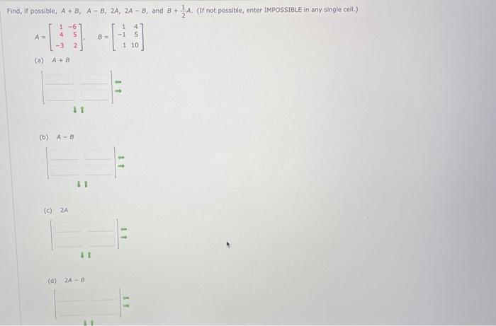 Solved Find, if possible. A + B, A- B, 2A, 2A – B, and B+(If | Chegg.com