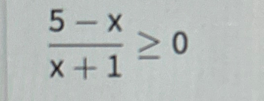 5-xx+1≥0 | Chegg.com