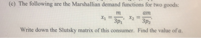 Solved (c) The following are the Marshallian demand | Chegg.com