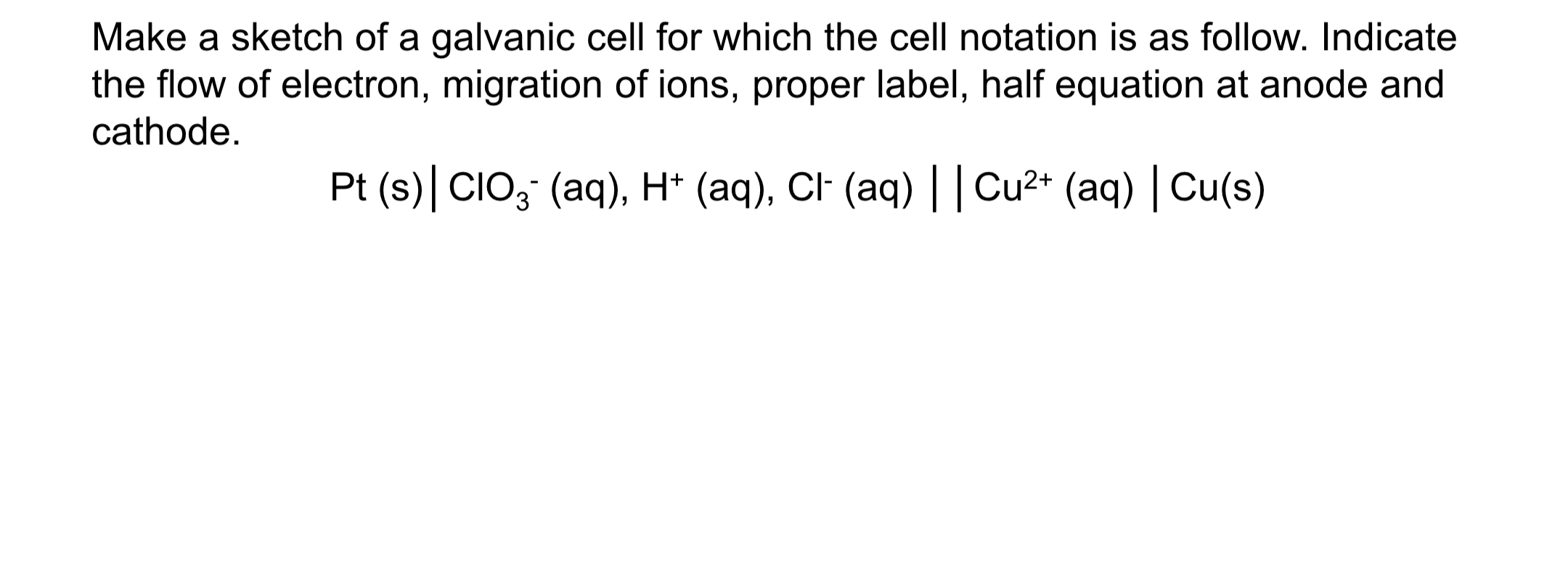 Solved Make a sketch of a galvanic cell for which the cell | Chegg.com
