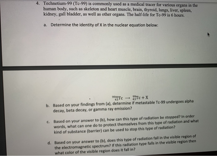 Solved 4. Technetium-99 (Tc-99) is commonly used as a | Chegg.com