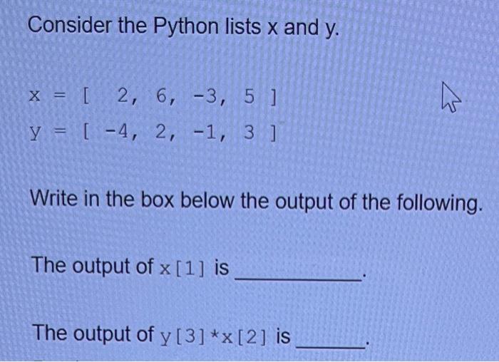 Solved Consider the Python lists x and y. x=[2,6,−3,5] | Chegg.com