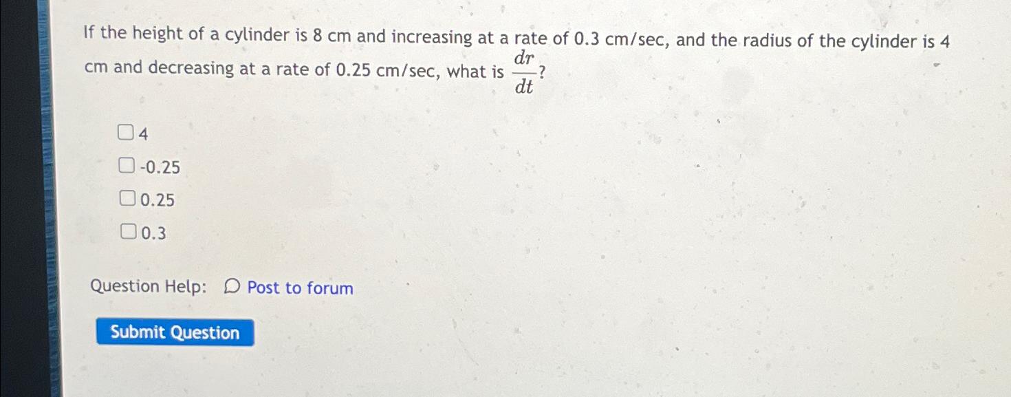 Solved If the height of a cylinder is 8cm ﻿and increasing at | Chegg.com
