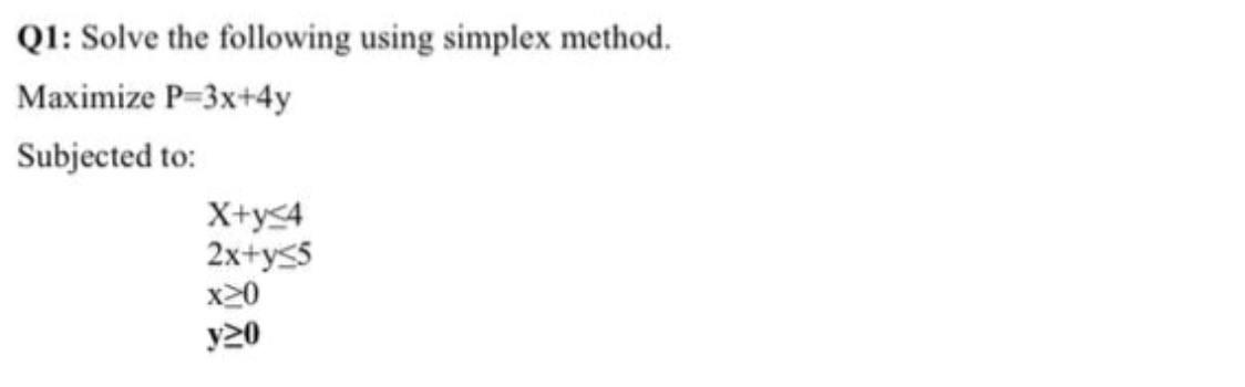 Solved Q1: Solve the following using simplex method. | Chegg.com