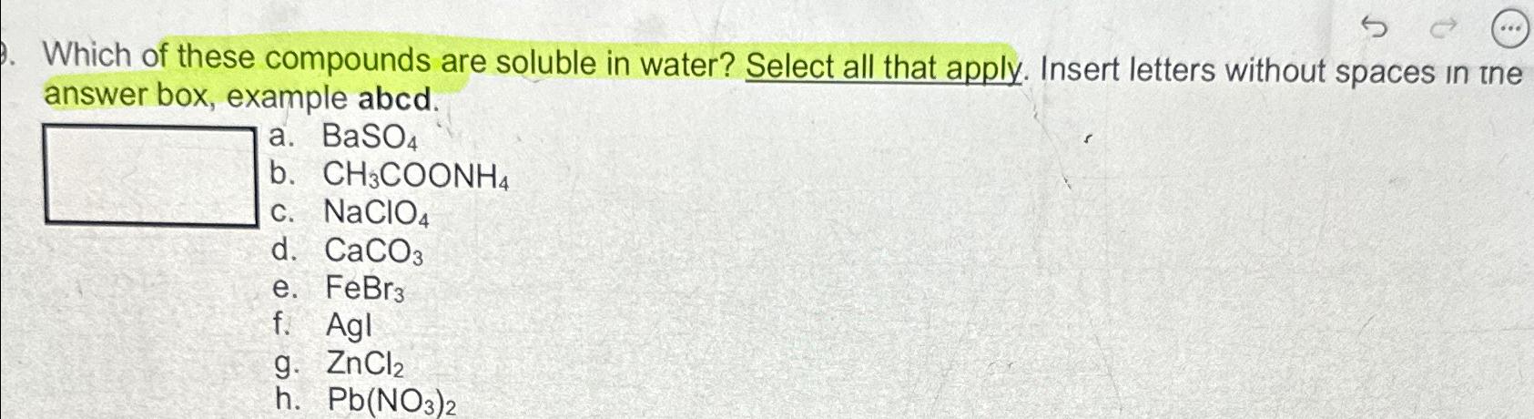 Solved Which of these compounds are soluble in water? Select | Chegg.com