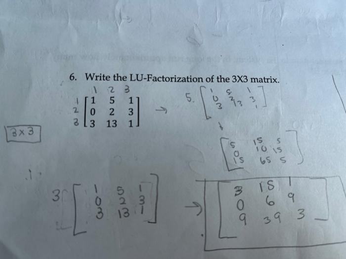 Solved 6. Write the LU-Factorization of the 3×3 matrix. | Chegg.com