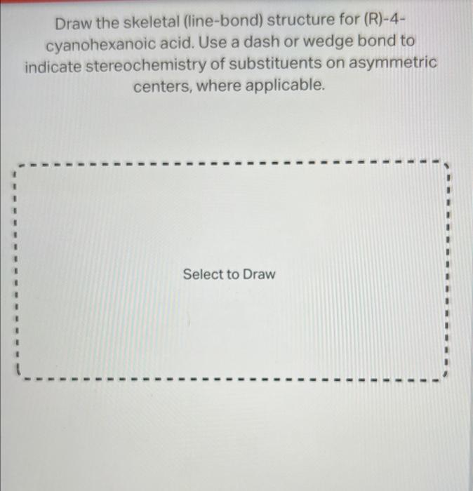 Solved Draw the skeletal (line-bond) structure of | Chegg.com