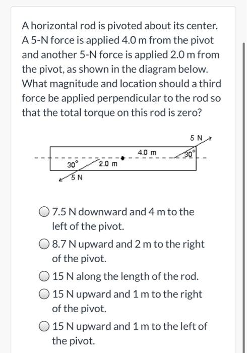 Solved A horizontal rod is pivoted about its center. A5-N | Chegg.com