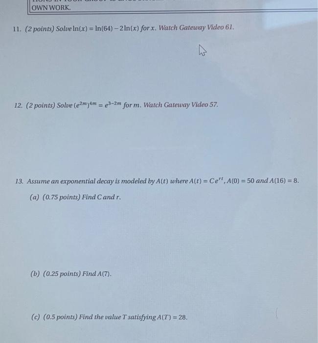 Solved OWN WORK. 11. (2 points) Solve In(x) = In (64) - 2 | Chegg.com