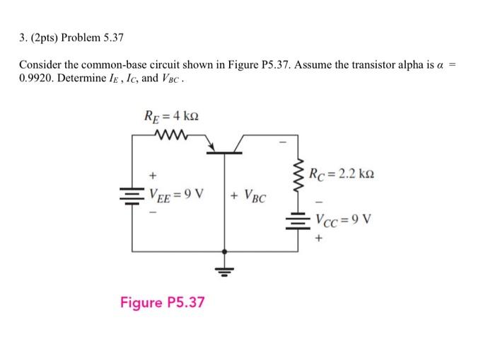 Solved Consider the common-base circuit shown in Figure | Chegg.com