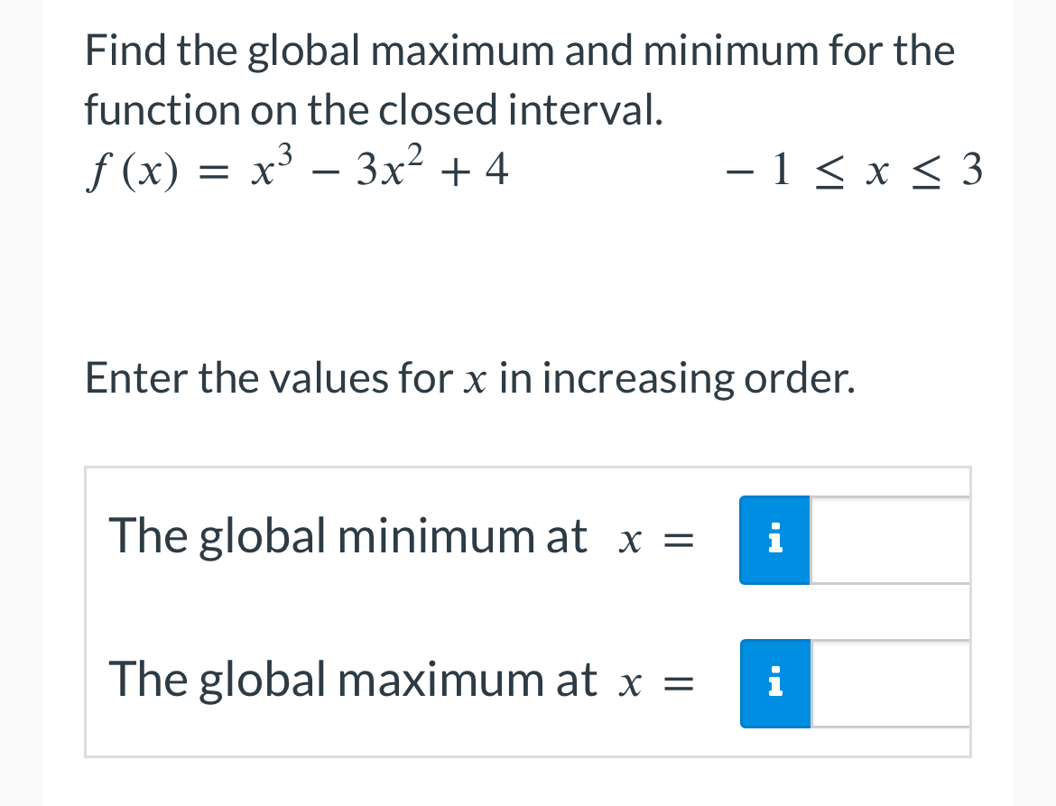 Solved Find the global maximum and minimum for the function | Chegg.com