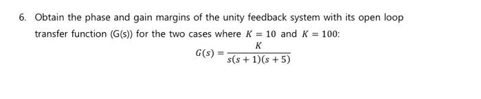 Solved 6. Obtain the phase and gain margins of the unity | Chegg.com