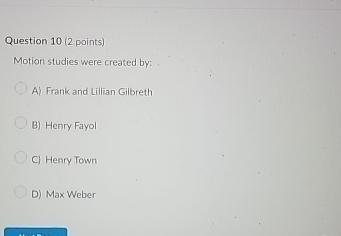 Solved Question 10 (2 ﻿points)Motion studies were created | Chegg.com