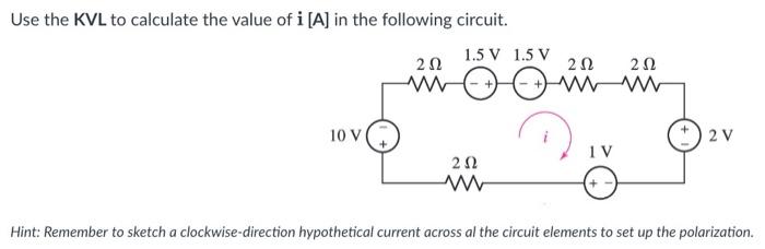 Solved Use the KVL to calculate the value of i[A] in the | Chegg.com