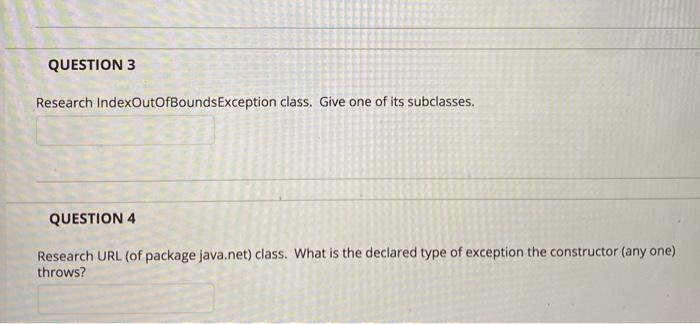 Solved QUESTION 3 Research IndexOutOfBoundsException class. | Chegg.com