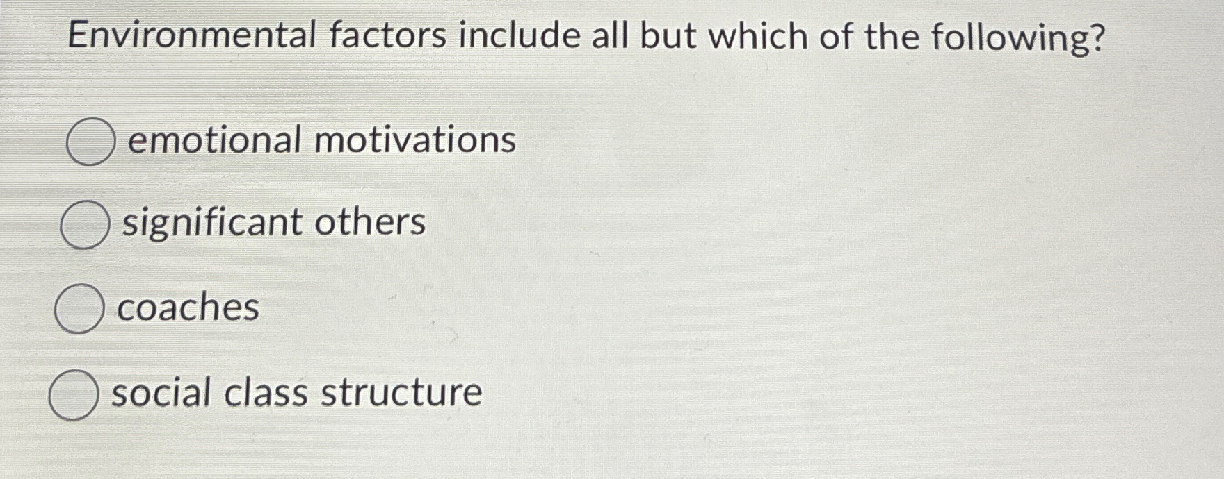 Solved Environmental factors include all but which of the | Chegg.com