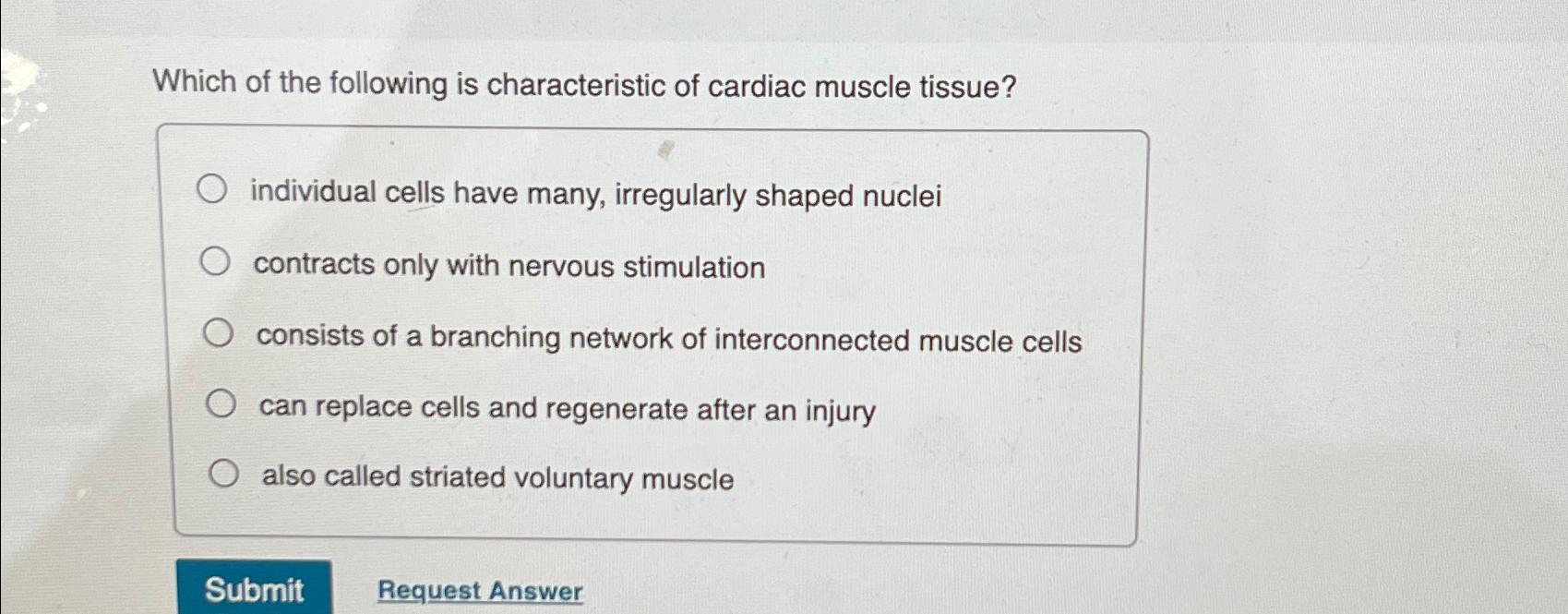 Solved Which of the following is characteristic of cardiac | Chegg.com