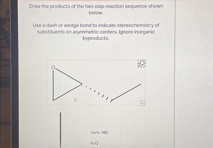 Solved Draw the products of the two step reaction sequence | Chegg.com