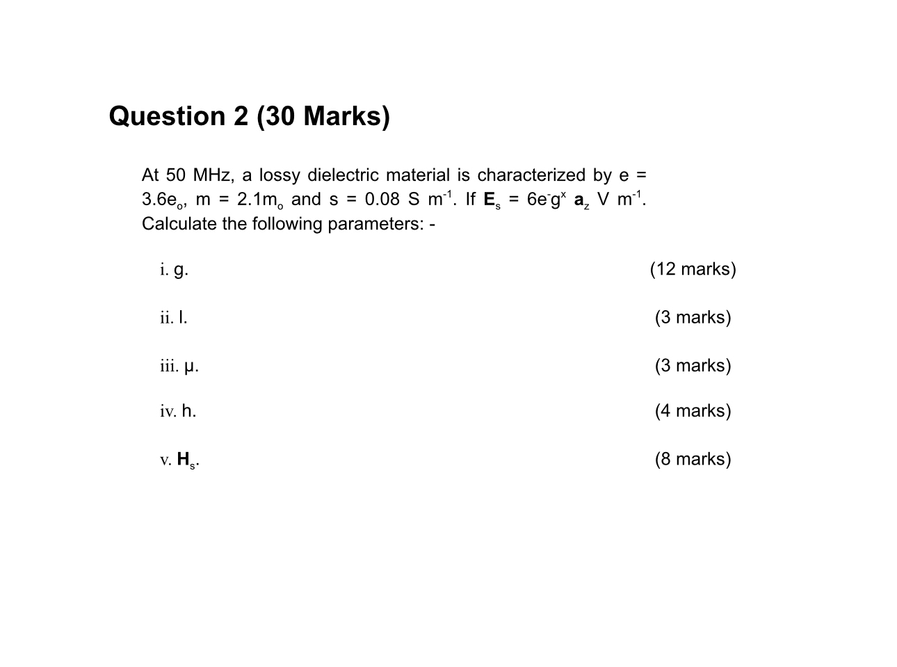 Solved Question 2 (30 ﻿Marks)At 50MHz, ﻿a lossy dielectric | Chegg.com