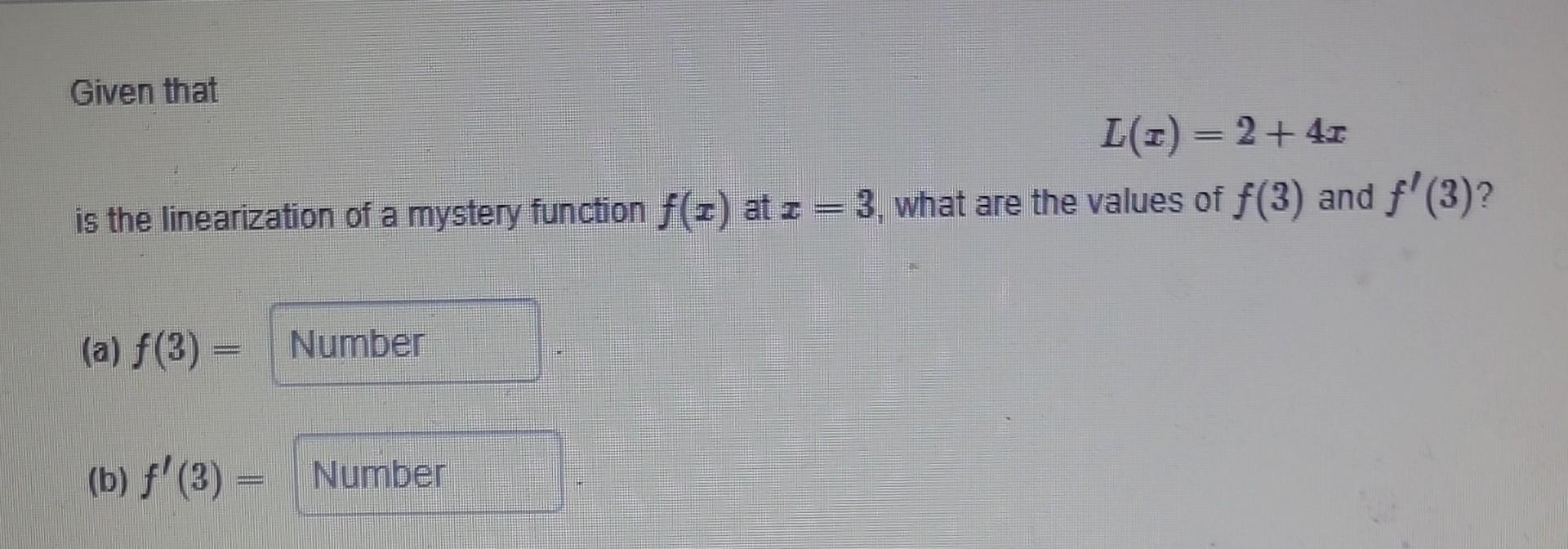 Solved Given that L(x)=2+4x is the linearization of a | Chegg.com