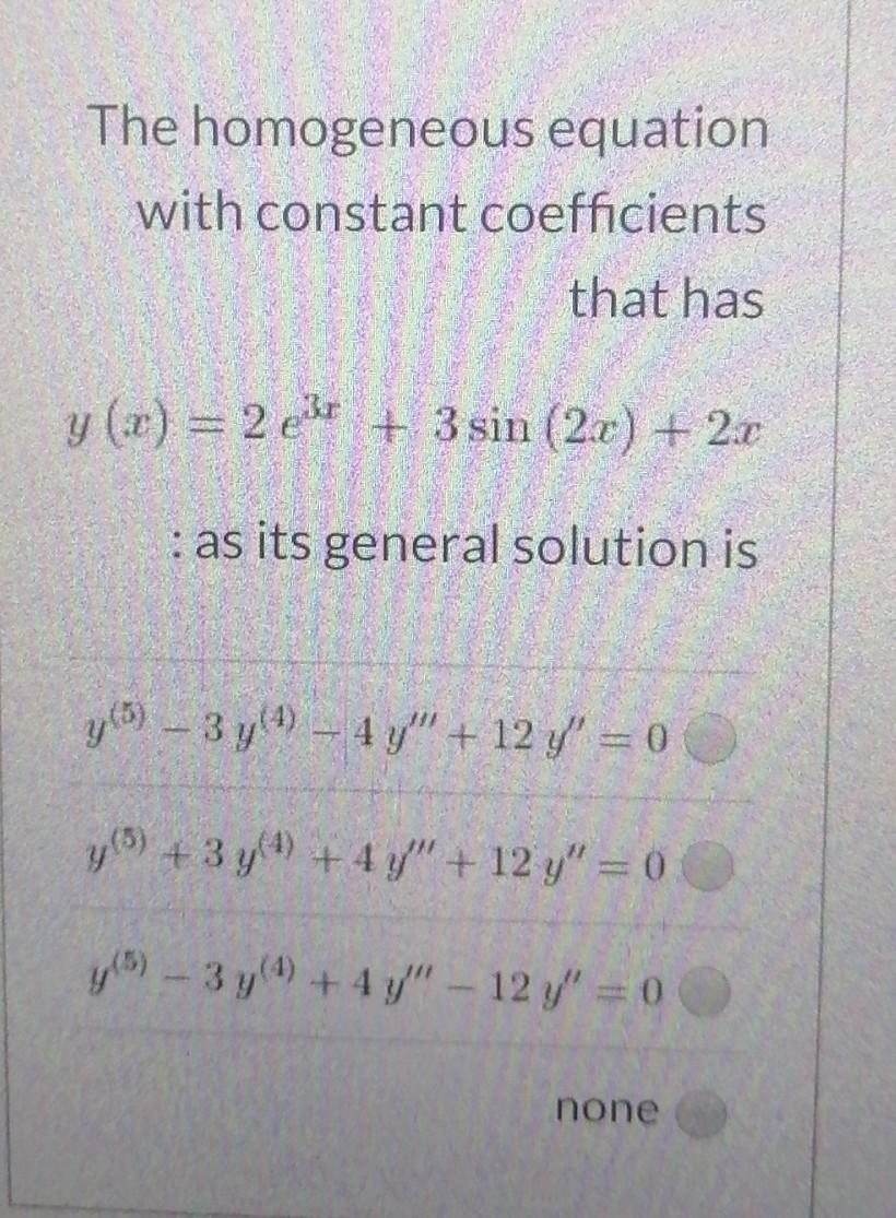 Solved The homogeneous equation with constant coefficients | Chegg.com
