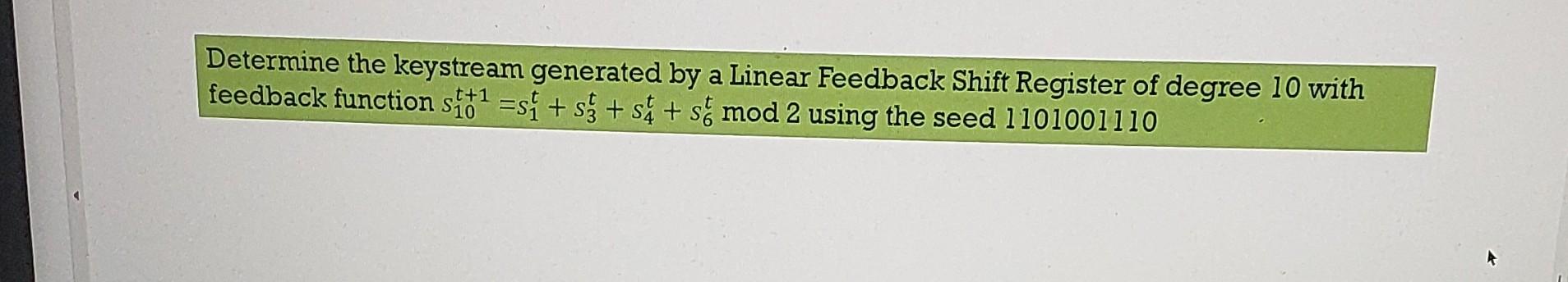 Solved Determine the keystream generated by a Linear | Chegg.com