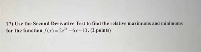 Solved 17) Use the Second Derivative Test to find the | Chegg.com