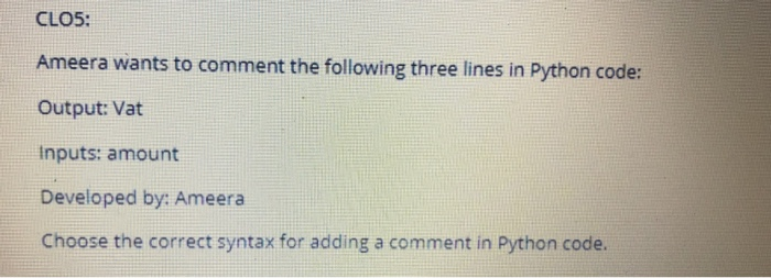 Solved CLOS: Ameera wants to comment the following three | Chegg.com