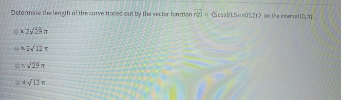 Solved Determine the length of the curve traced out by the | Chegg.com